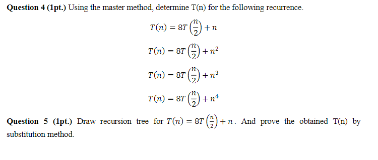 Solved Question 4 (1pt.) ﻿Using the master method, determine | Chegg.com