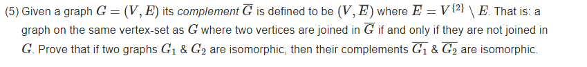 Solved (5) Given a graph G=(V,E) its complement Gˉ is | Chegg.com