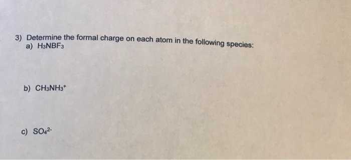 Solved 3) Determine the formal charge on each atom in the | Chegg.com