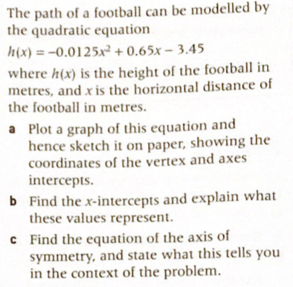 Solved The path of a football can be modelled by the | Chegg.com