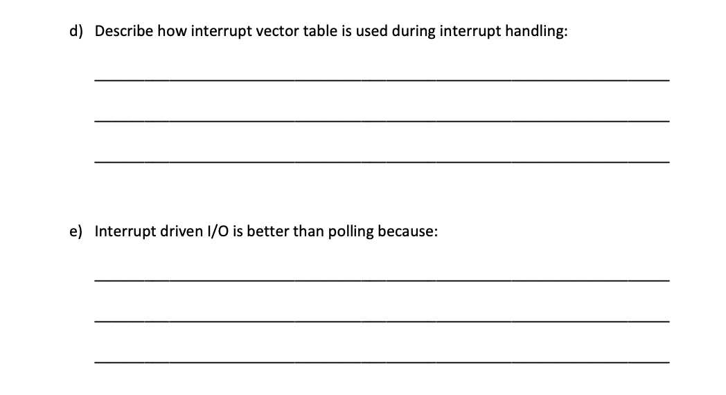 Solved d) Describe how interrupt vector table is used during | Chegg.com