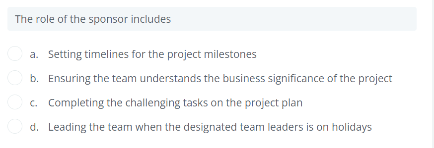 Solved The role of the sponsor includes a. Setting timelines | Chegg.com
