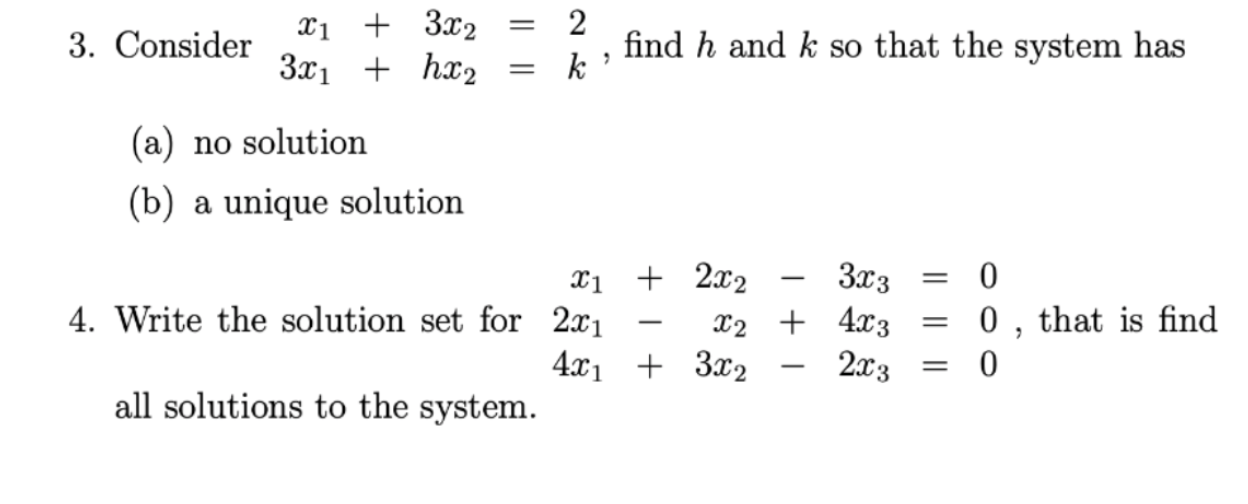 Solved = 3. Consider X1 + 3x2 3x1 + hx2 2 k find h and k so | Chegg.com