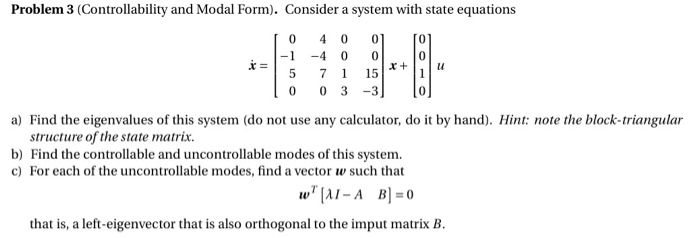 Solved Problem 3 (Controllability and Modal Form). Consider | Chegg.com