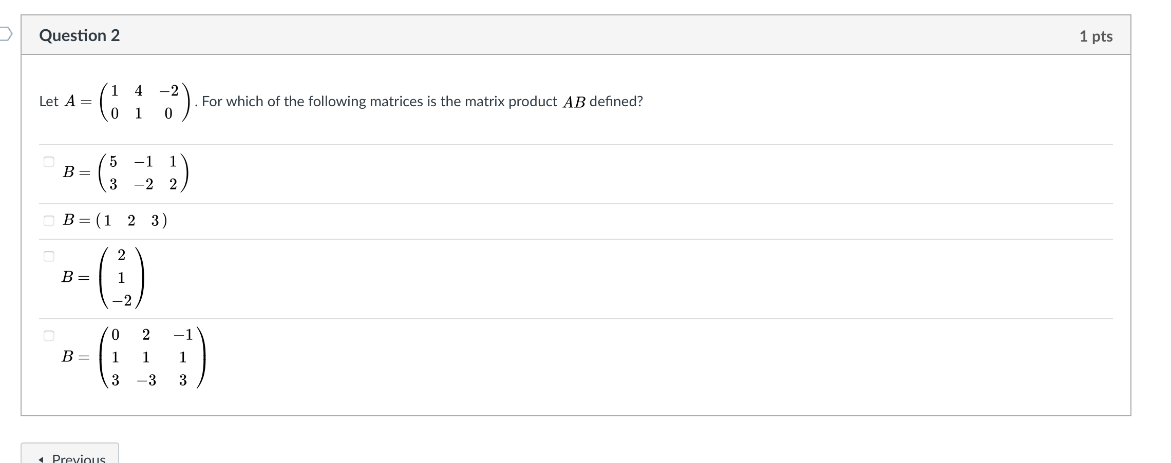 Solved Question 2 1 pts 1 4 -2 Let A For which of the | Chegg.com