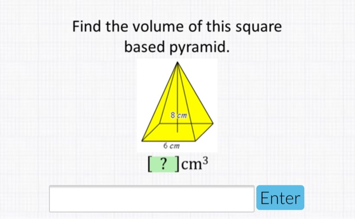 Solved Find the volume of this square based pyramid 8 cm 6 | Chegg.com