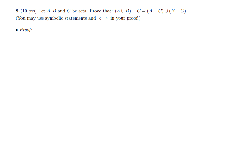 Solved 8.(10 pts) Let A, B and C be sets. Prove that: (AUB) | Chegg.com