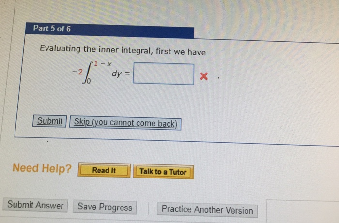 Solved Part 5 of 6 Evaluating the inner integral, first we | Chegg.com