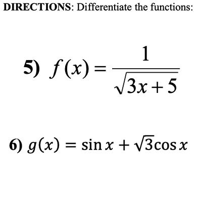 Solved DIRECTIONS: Differentiate the functions: 5) | Chegg.com