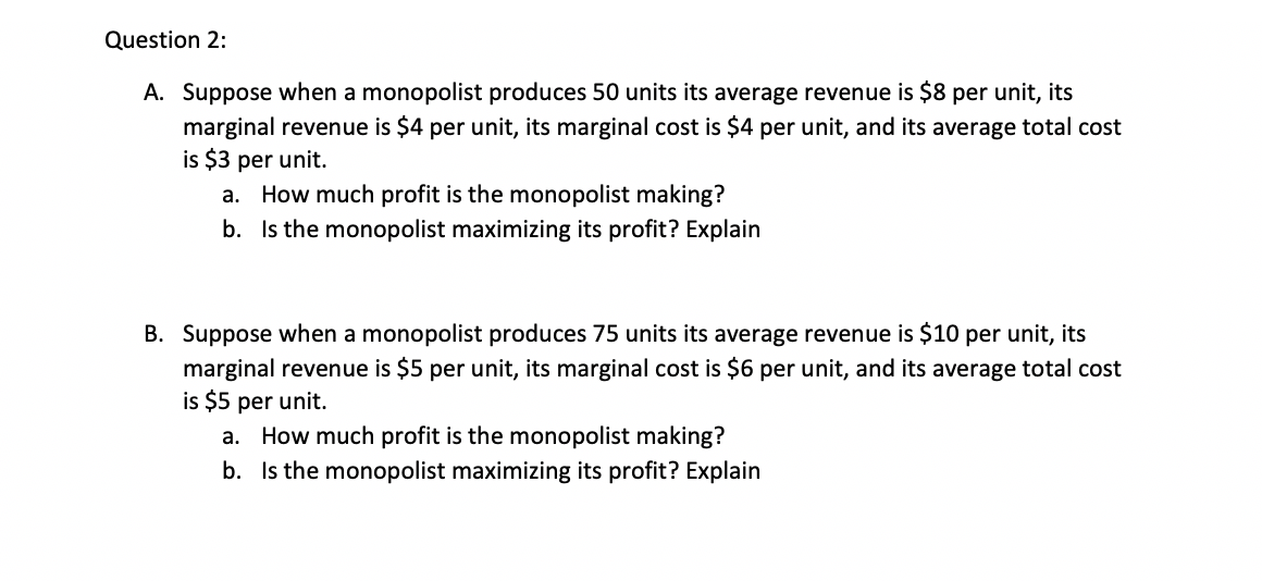 Solved Question 2: A. Suppose when a monopolist produces 50 | Chegg.com