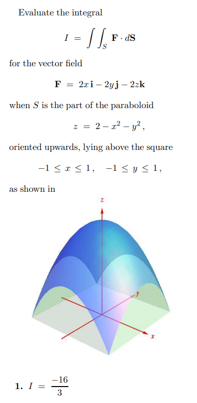 Solved Evaluate the integral I=∬SF⋅dS for the vector field | Chegg.com