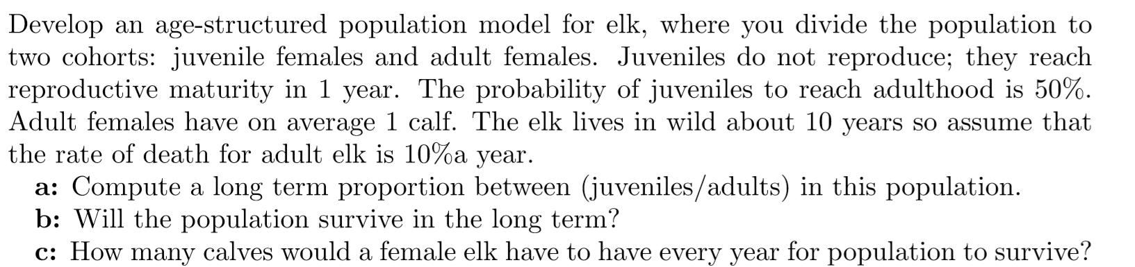 Solved Develop an age-structured population model for elk, | Chegg.com