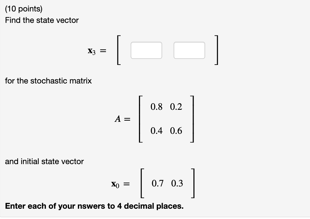 Solved (10 points) Find the state vector X3 = | for the | Chegg.com