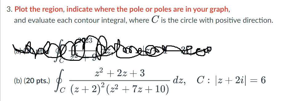Solved 3. Plot the region, indicate where the pole or poles | Chegg.com