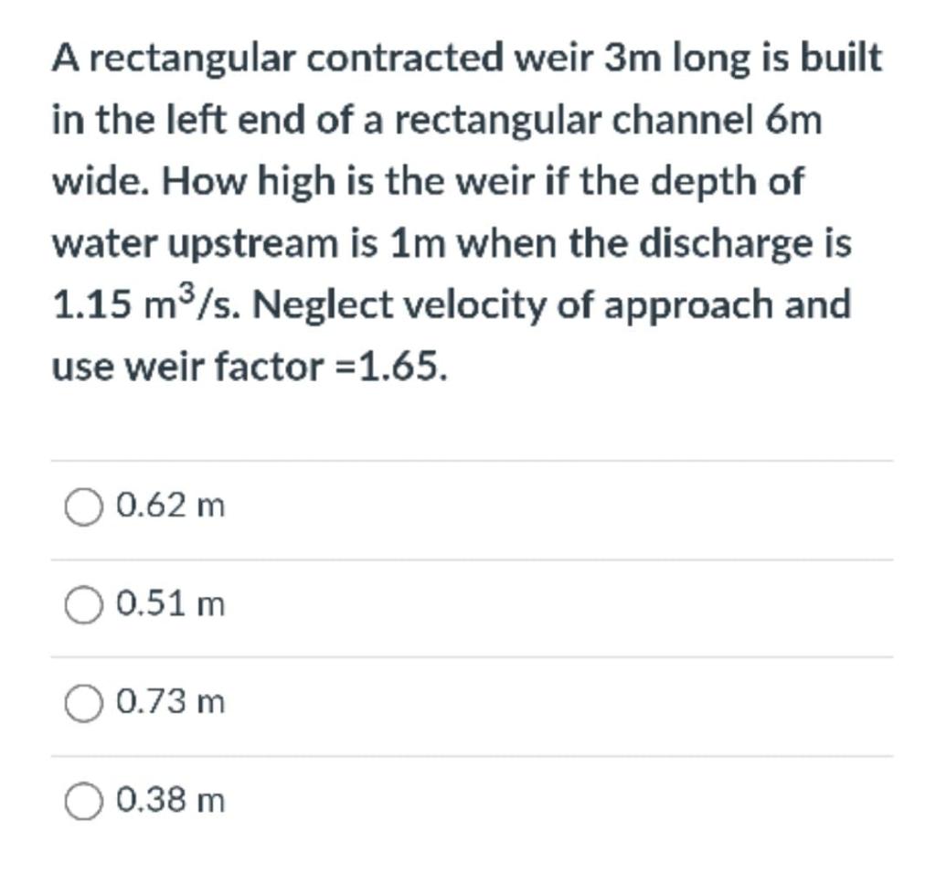 Solved A rectangular contracted weir 3m long is built in the | Chegg.com