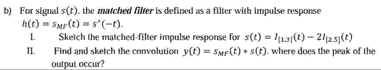 Solved b) ﻿For signal s(t), ﻿the matched filter is defined | Chegg.com