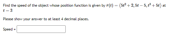 Solved Find the speed of the object whose position function | Chegg.com