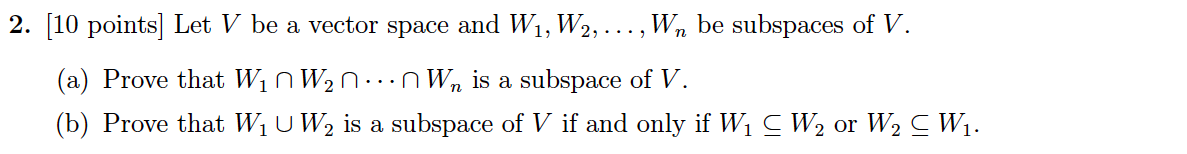Solved 2. (10 points) Let V be a vector space and W1,W2, | Chegg.com