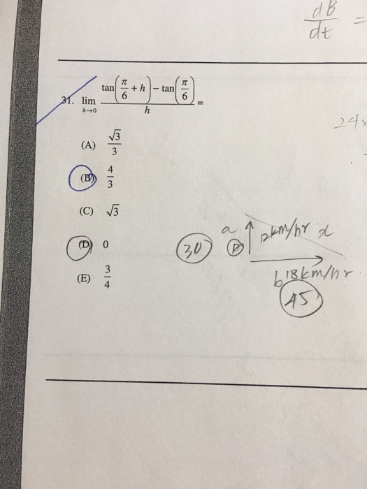 Solved lim_k rightarrow 0 tan(pi/6 + h)- tan(pi/6)/h = (A) | Chegg.com