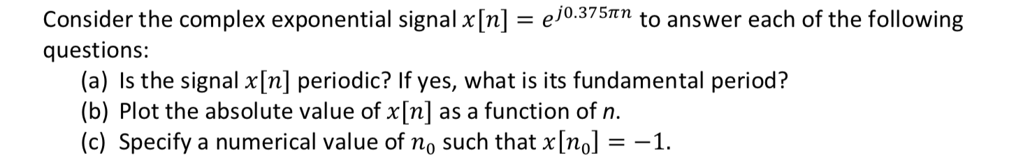 Solved Consider the complex exponential signal x[n] = | Chegg.com