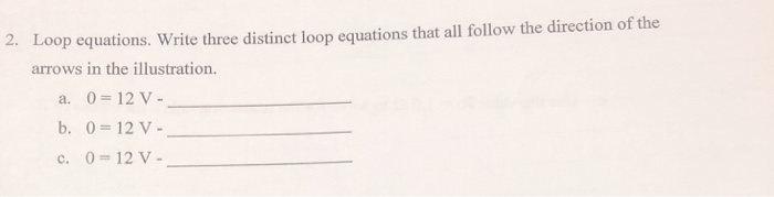 Loop equations. Write three distinct loop equations | Chegg.com