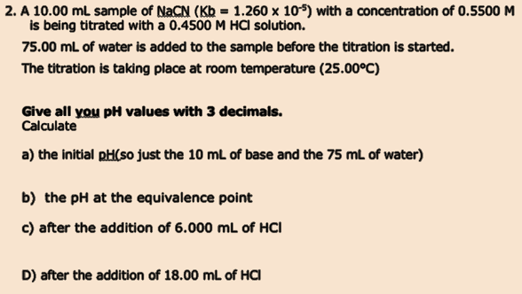 Solved 2. A 10.00 mL sample of NaCN (Kb = 1.260 x 10-5) with | Chegg.com
