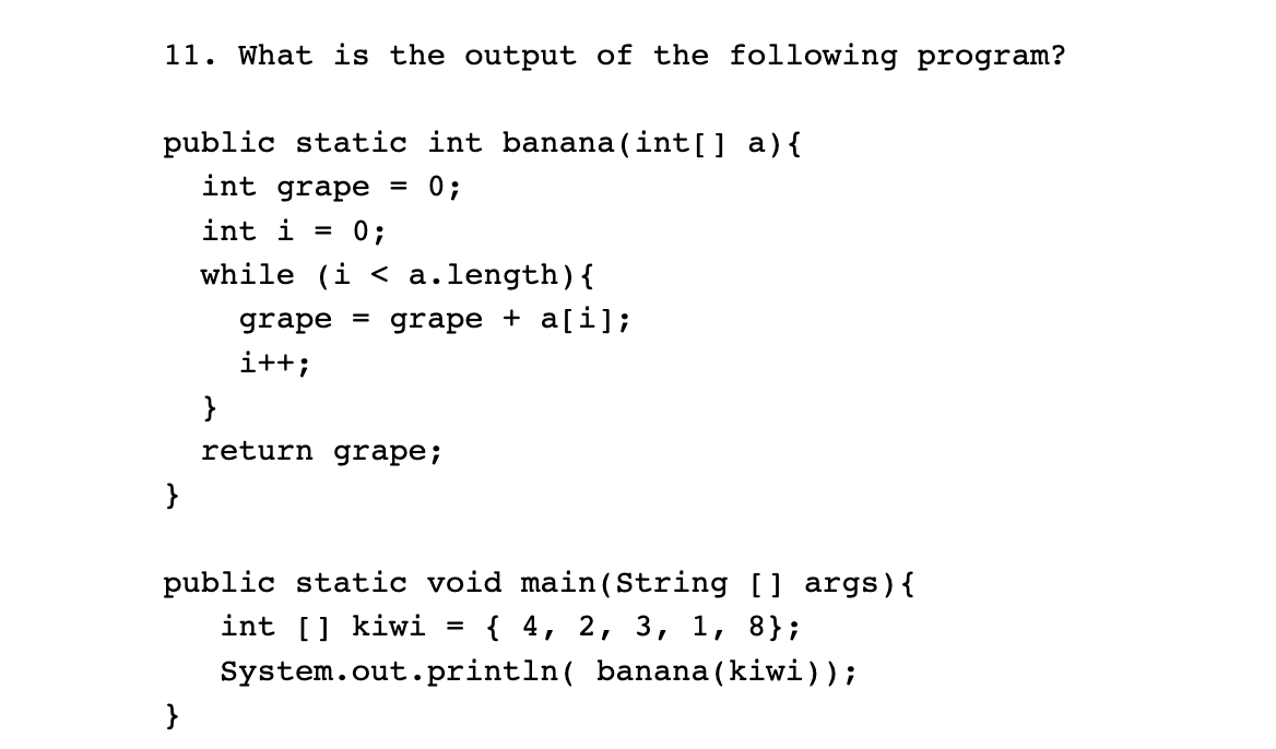 Solved 11 What Is The Output Of The Following Program