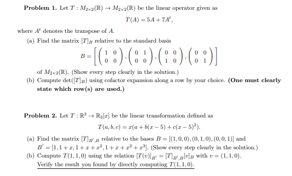 Solved Problem 1. Let T : M2×2(R) → M2×2(R) be the linear | Chegg.com