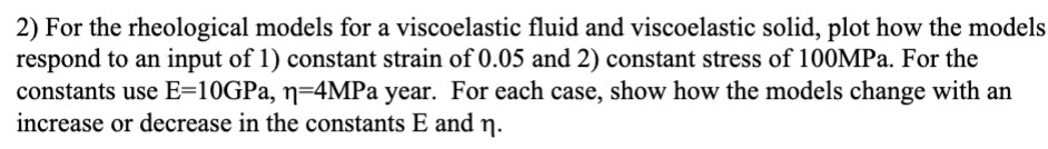 Solved 2) For the rheological models for a viscoelastic | Chegg.com