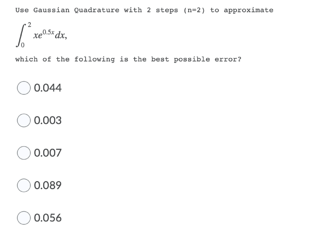 Solved Use Gaussian Quadrature with 2 steps (n=2) to | Chegg.com
