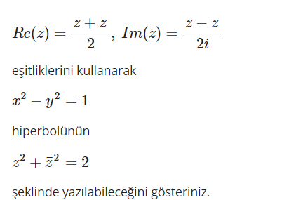 Solved Re(z)=2z+zˉ,Im(z)=2iz−zˉ eşitliklerini kullanarak | Chegg.com
