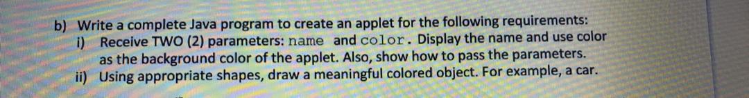 Solved b) Write a complete Java program to create an applet | Chegg.com