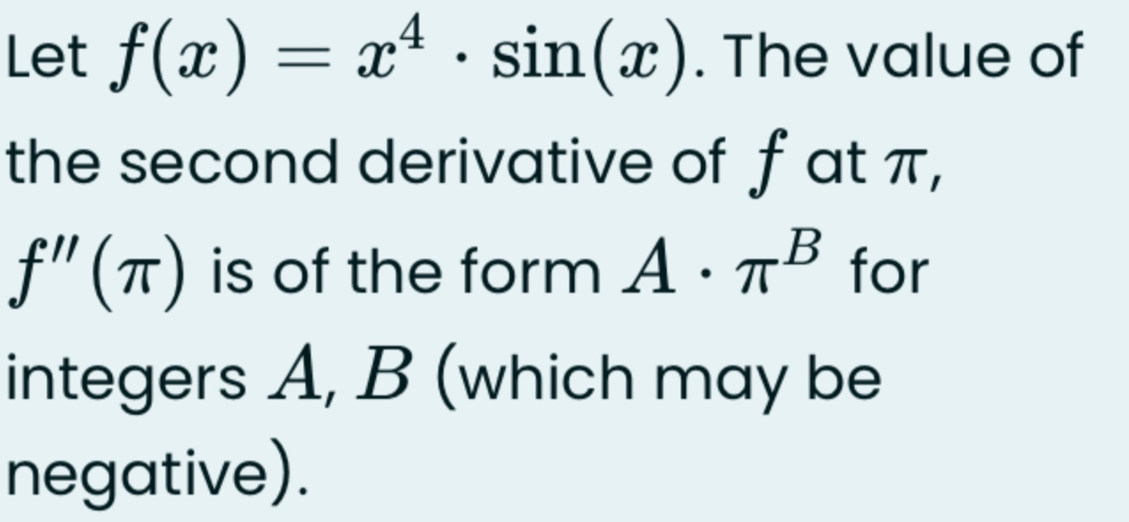 Solved Let f(x)=x4*sin(x). ﻿The value ofthe second | Chegg.com