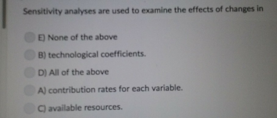 Solved Sensitivity Analyses Are Used To Examine The Effects