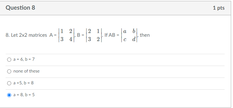 Solved Question 8 1 pts la b 8. Let 2x2 matrices A = 1 2 3 4 | Chegg.com