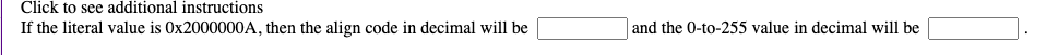 Solved If the align code is 0x5 and the 0-to-255 value is | Chegg.com
