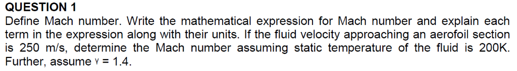 Solved QUESTION 1 Define Mach number. Write the mathematical | Chegg.com