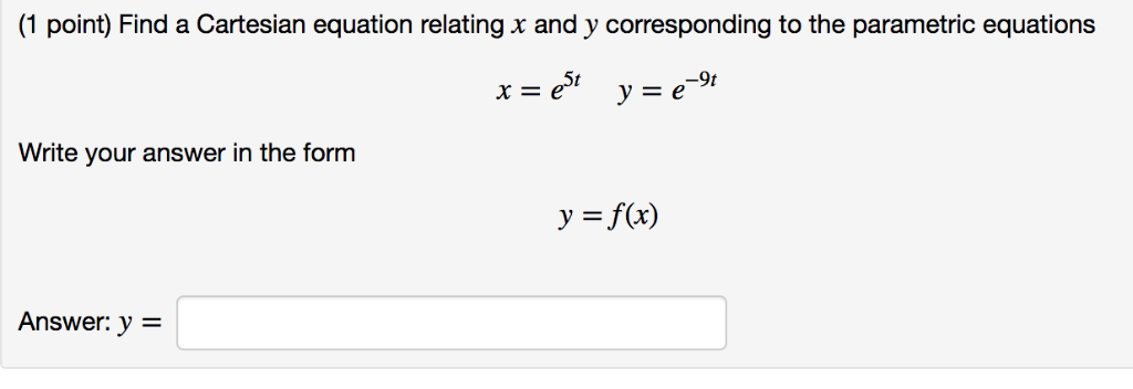 Solved (1 point) Eliminate the parameter to find the | Chegg.com