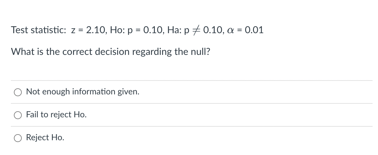 Solved Test statistic: z=2.10, Ho: p=0.10, Ha: | Chegg.com