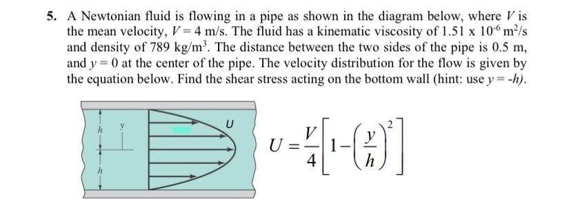 Solved 5. A Newtonian fluid is flowing in a pipe as shown in | Chegg.com
