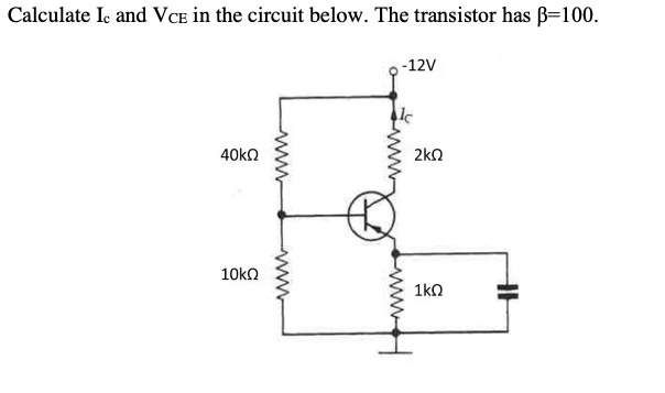 Solved Calculate Ic and VCE in the circuit below. The | Chegg.com