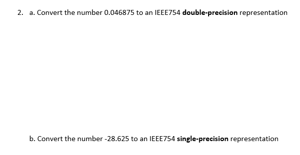 Solved 2. a. Convert the number 0.046875 to an IEEE754 | Chegg.com