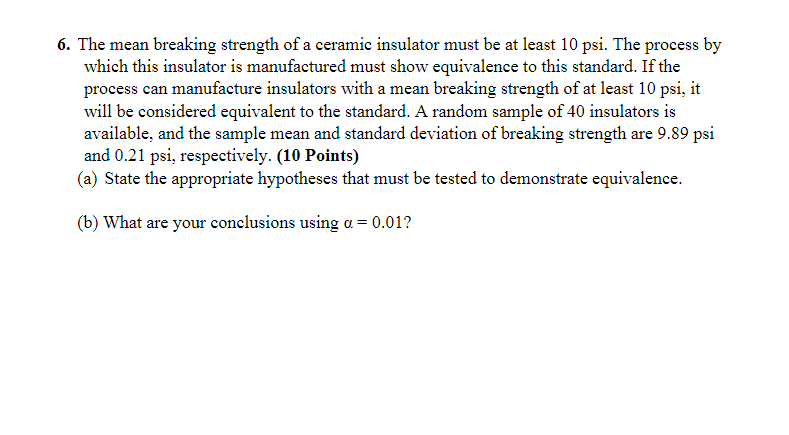 Solved 6. The mean breaking strength of a ceramic insulator | Chegg.com