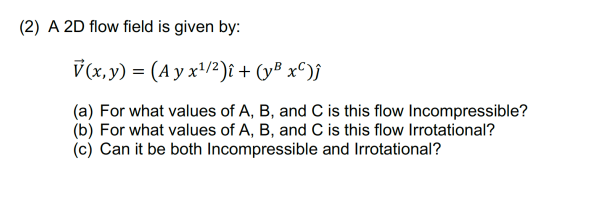 Solved (2) A 2D flow field is given by: | Chegg.com