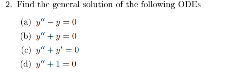 Solved 2. Find the general solution of the following ODES | Chegg.com