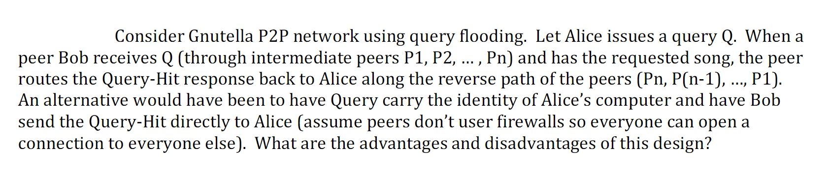 Solved Consider Gnutella P2P network using query flooding. | Chegg.com