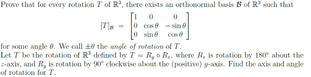 Solved Prove that for every rotation T of R3, there exists | Chegg.com
