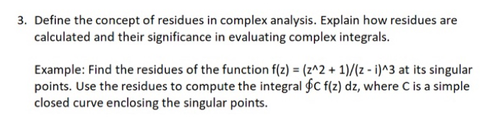 Solved Define the concept of residues in complex analysis. | Chegg.com