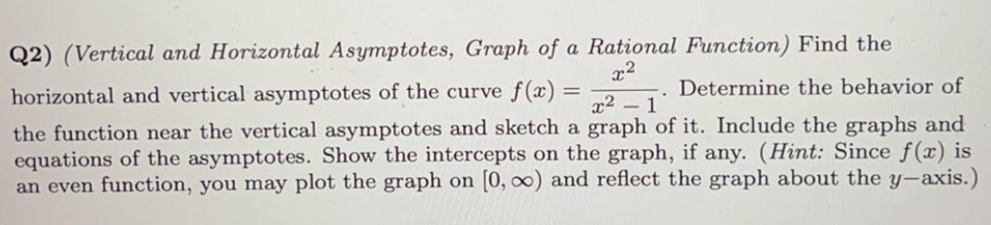 Solved Q2) (Vertical and Horizontal Asymptotes, Graph of a | Chegg.com