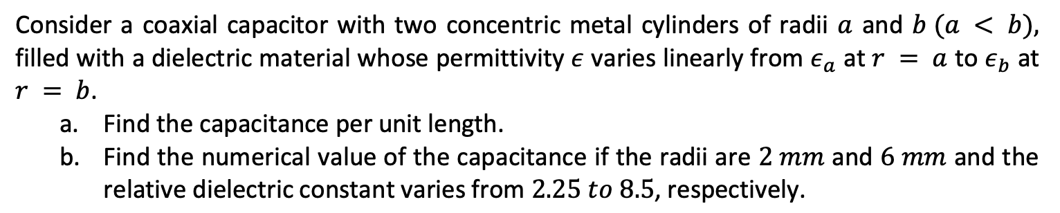 Solved Consider a coaxial capacitor with two concentric | Chegg.com